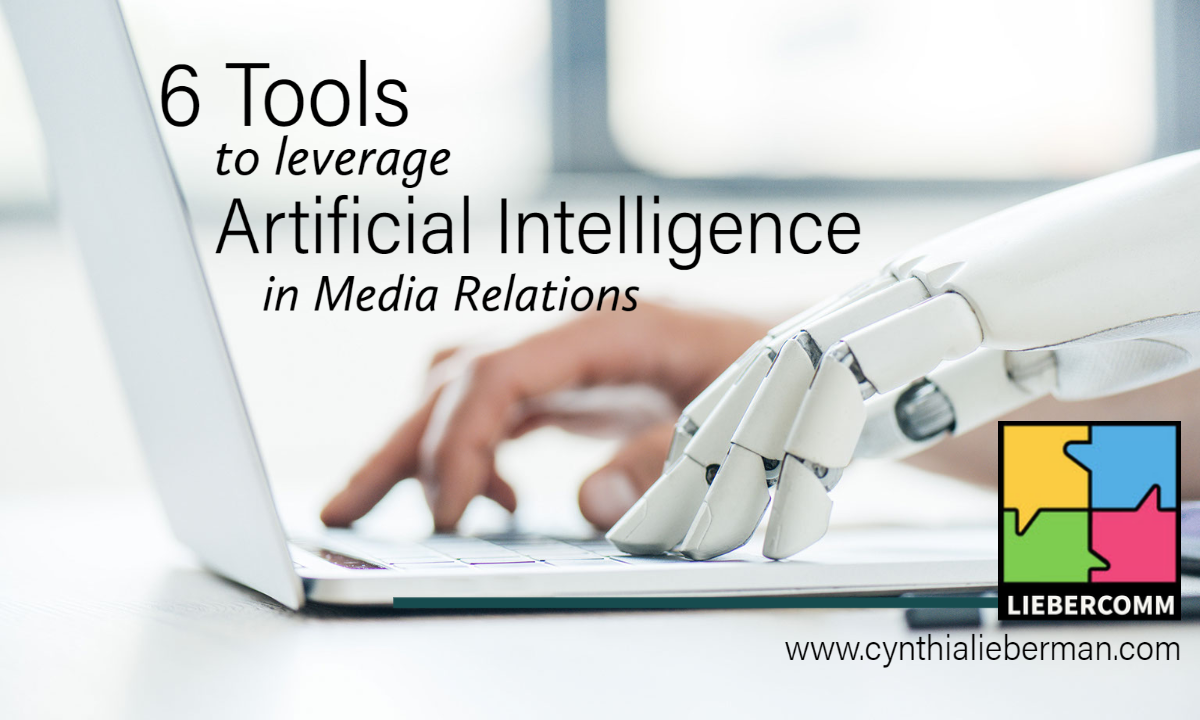 6 Tools to Leverage Artificial Intelligence in Public Relations – Cynthia Lieberman